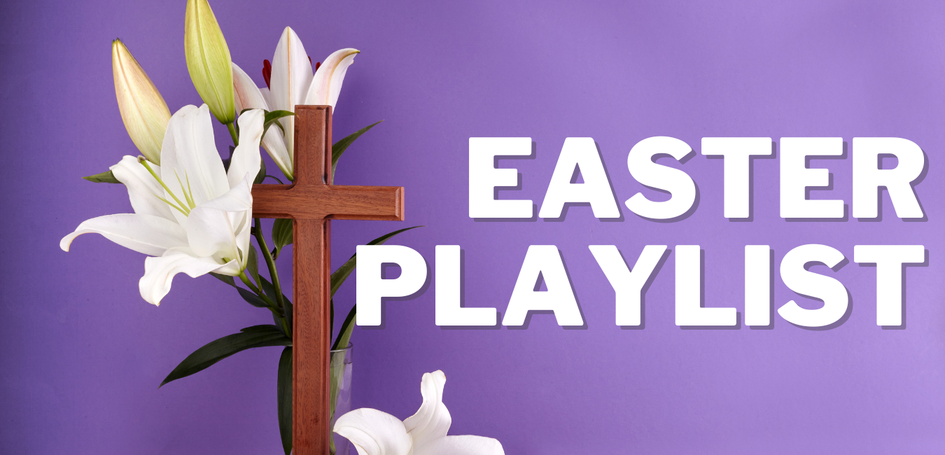 Easter Playlist - Christian Family Radio