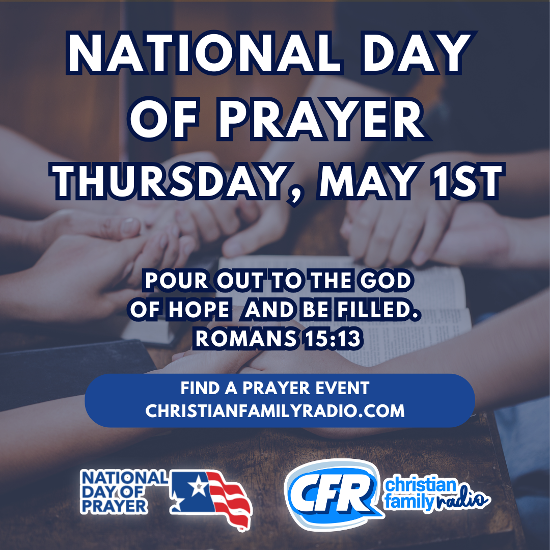 74th Annual National Day of Prayer - Christian Family Radio